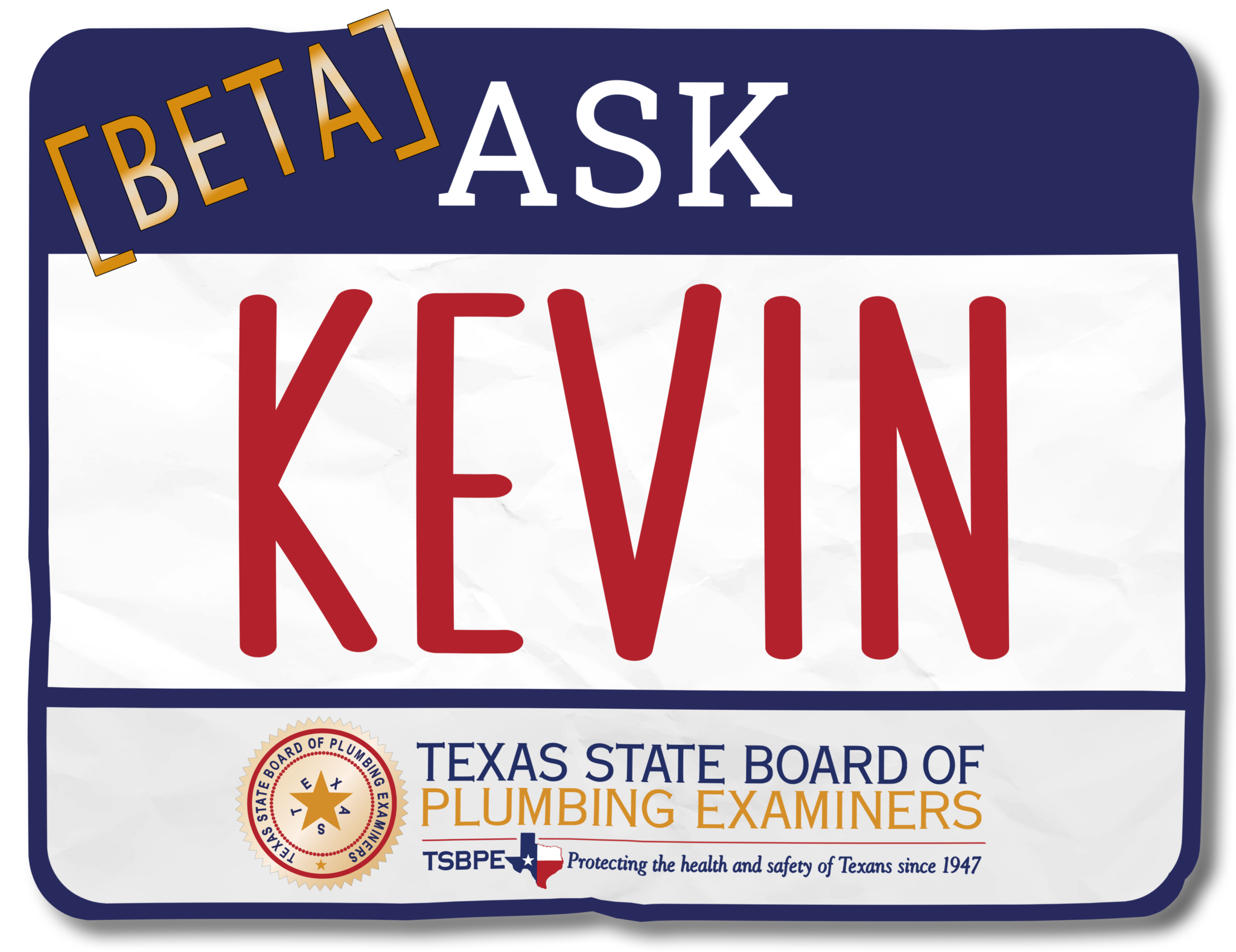 Need help? Ask Kevin! – Texas State Board of Plumbing Examiners